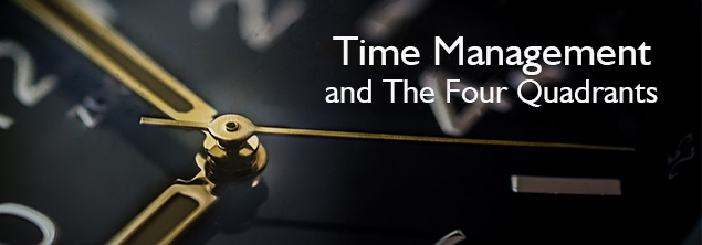 Time Management and the Four Quadrants
