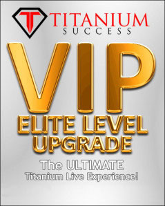 Titanium Live VIP Ticket (Elite Upgrade) - Titanium Success